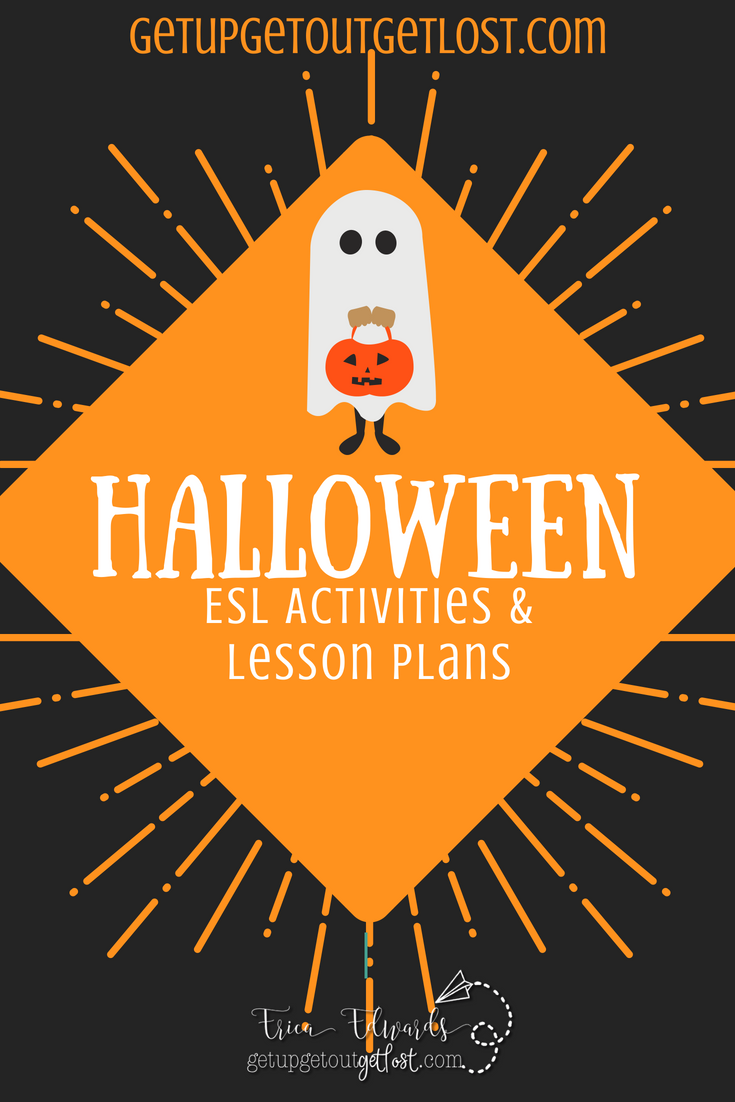 Halloween Fun in the ESL Classroom – Get Up. Get Out. Get Lost.