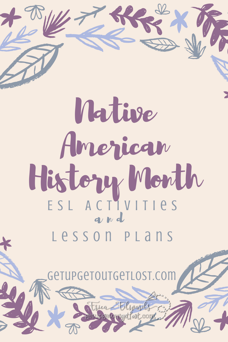 ESL Activities: Native American History Month – Get Up. Get Out. Get Lost.