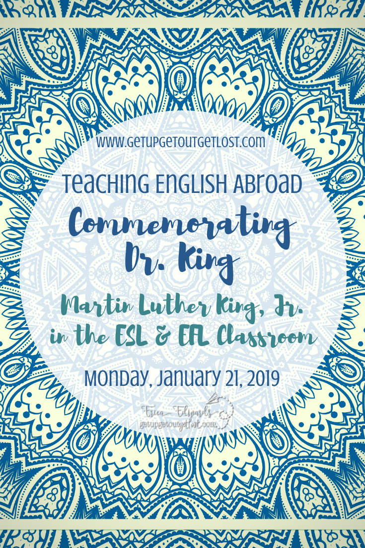 Martin Luther King, Jr. Day: MLK in the ESL Classroom – Get Up. Get Out ...