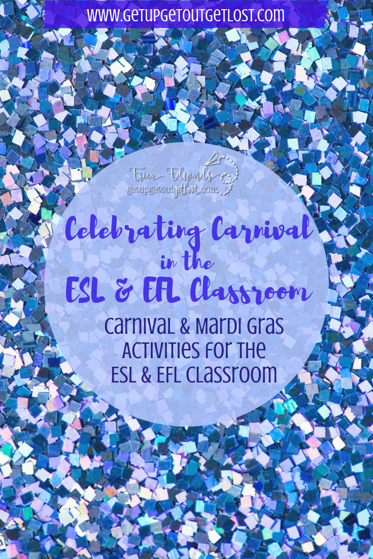 Carnaval in the Classroom: ESL Lesson Plans – Get Up. Get Out. Get Lost.